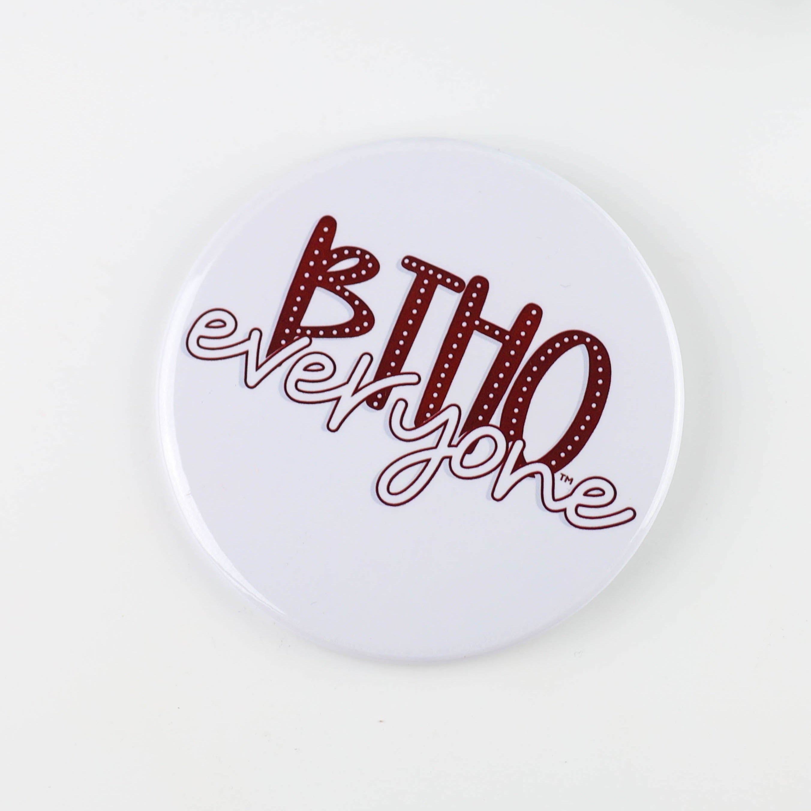 BTHO Everyone Button – Tailgated Co.
